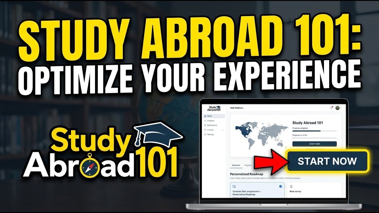 How to Optimize Your Study Abroad Experience with Study Abroad 101 - Step By Step