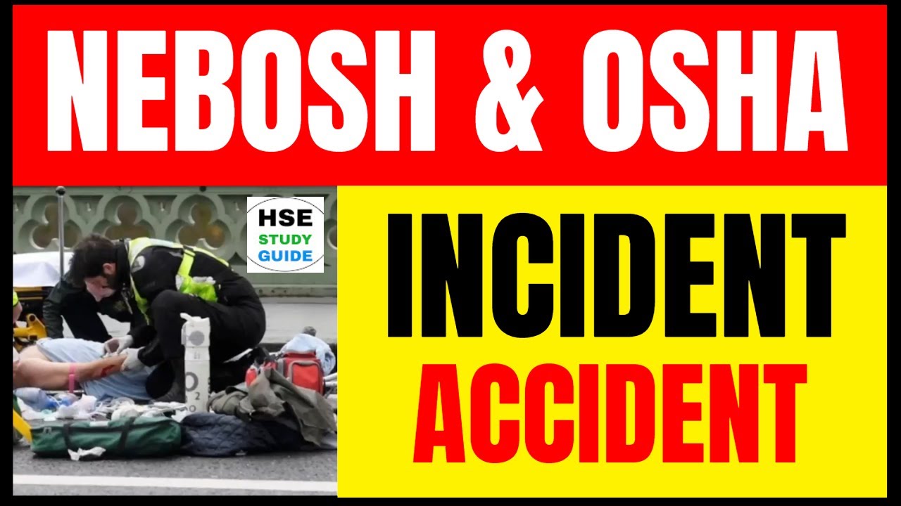 According to OSHA and NEBOSH : Accident and incident | Accident Vs Incident @hsestudyguide