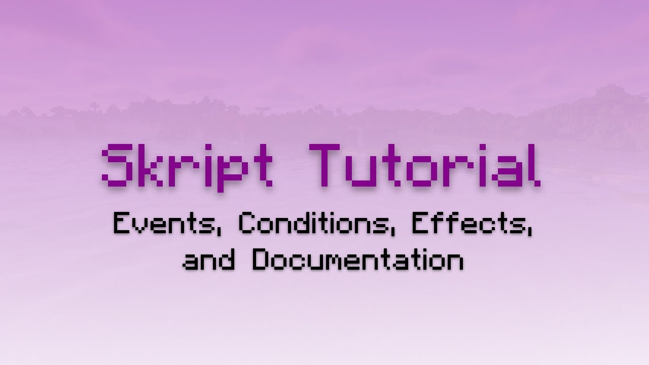 Skript Tutorial: Events, Conditions, Effects, and Documentation