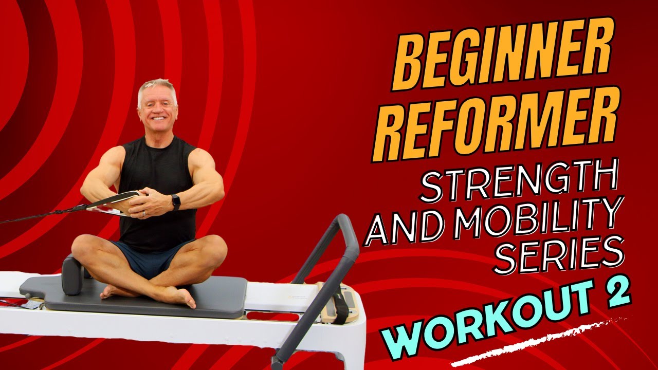 Beginner Reformer Strength and Mobility Workout 2
