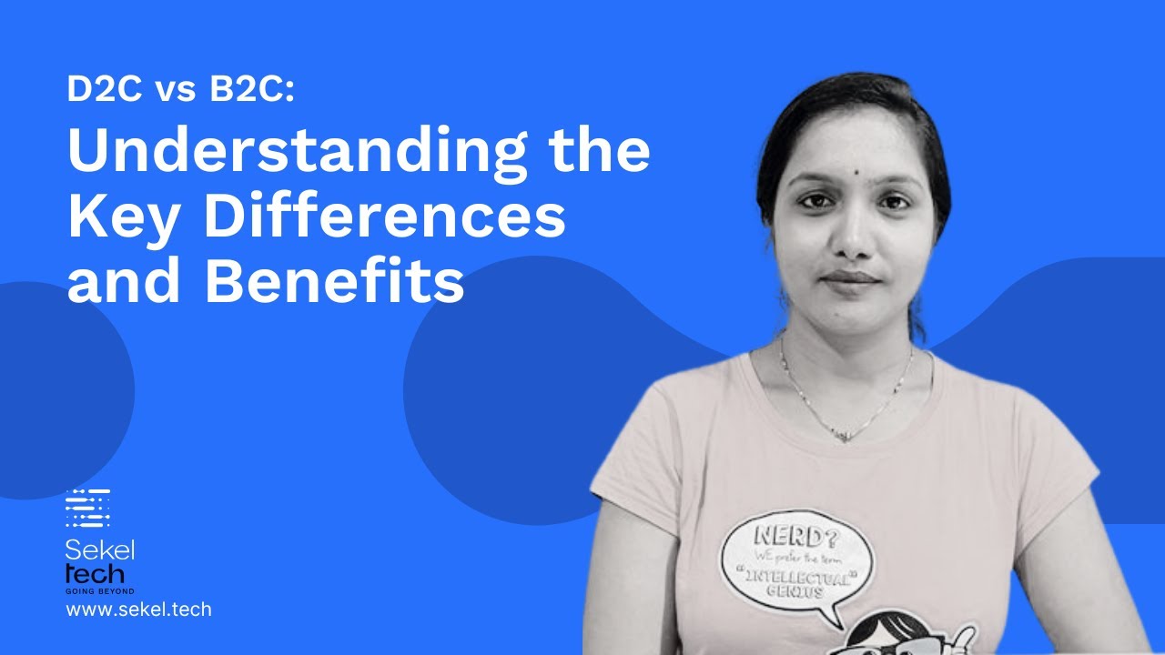 D2C vs B2C: Understanding the Key Differences and Benefits