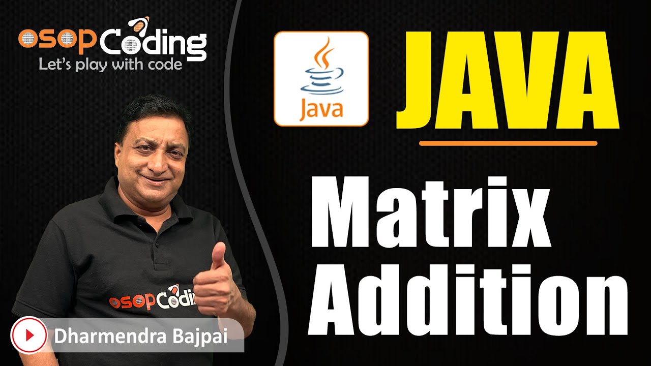 Matrix Addition Program in Java | 2D Array | Add 2 Matrices | Java for Beginners | #Java #Lec66