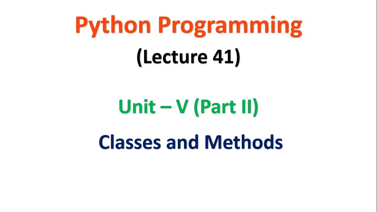 Python Programming   Unit 5   Classes and Methods   Part 2