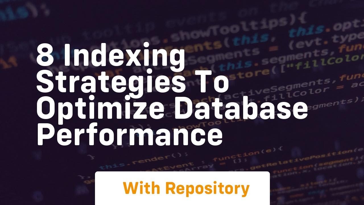 8 indexing strategies to optimize database performance
