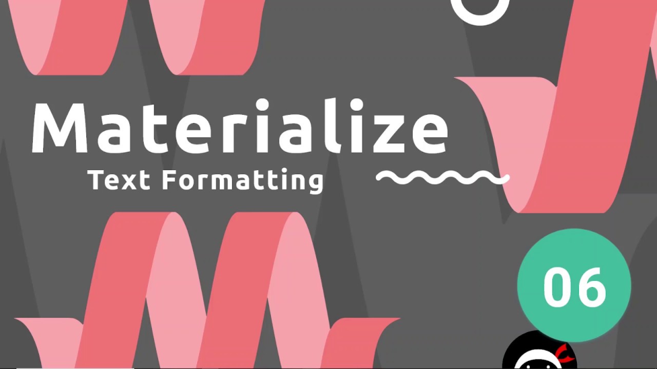 Materialize Tutorial #6 - Text Formatting