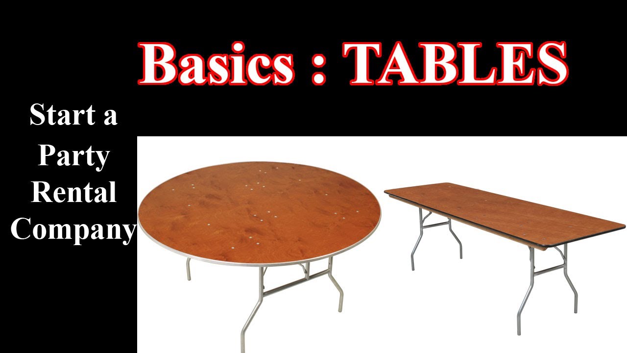 Start an Event Rental Company - The Basics - Tables