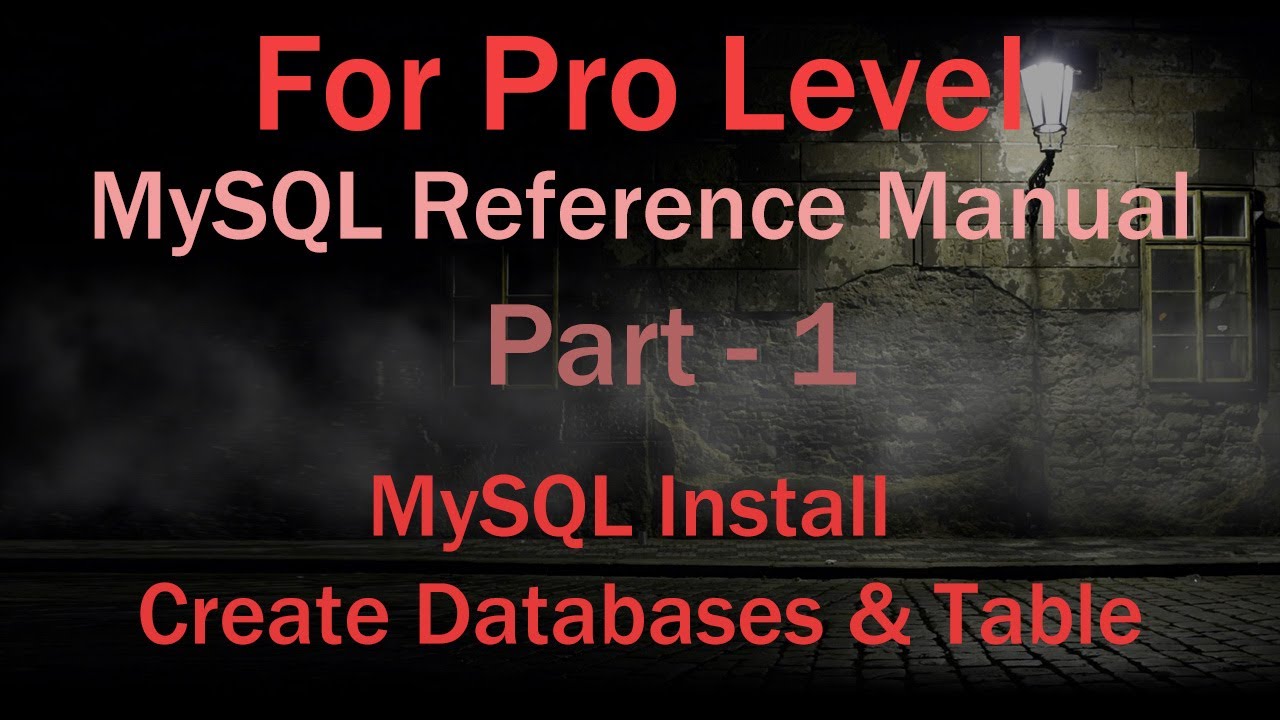 MySQL reference manual Part 1: MySQL Install, Create Databases and Table