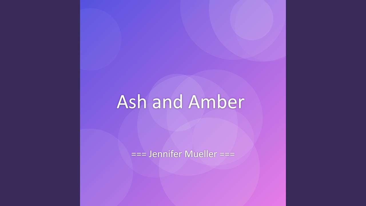 Ash and Amber