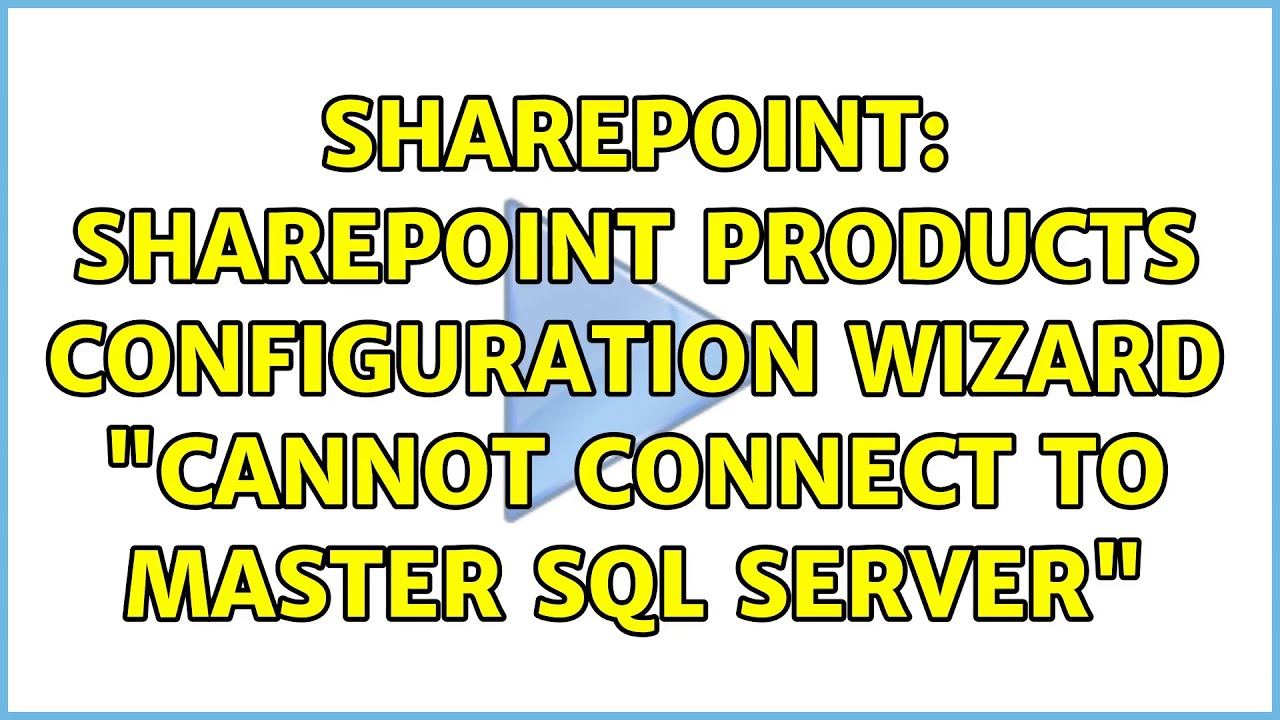 Sharepoint: Sharepoint products configuration wizard 