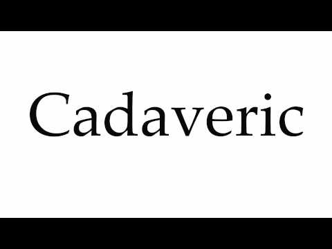 How to Pronounce Cadaveric