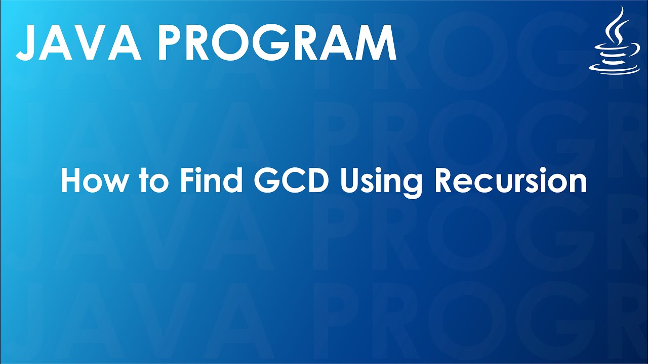 Java Program to Find GCD Using Recursion | Java Examples