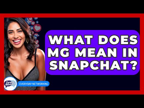 What Does MG Mean In Snapchat? - Everyday-Networking