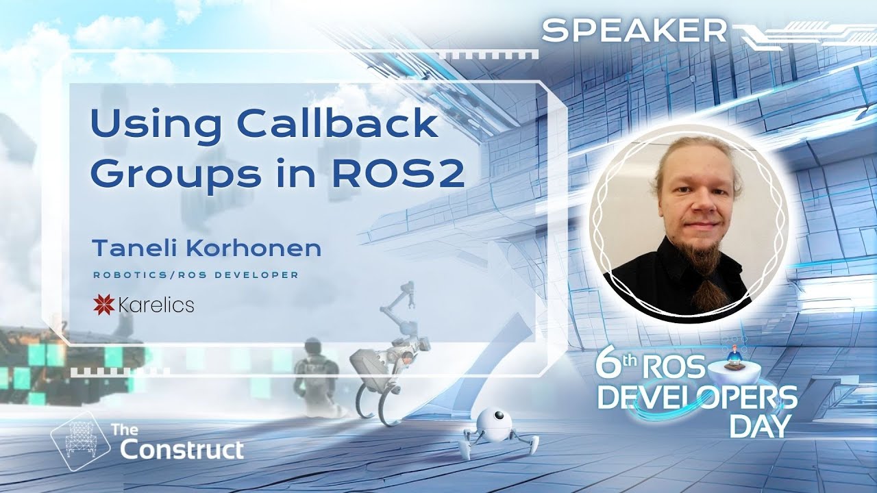Using Callback Groups in ROS2 | Taneli Korhonen | ROS Developers Day 2023