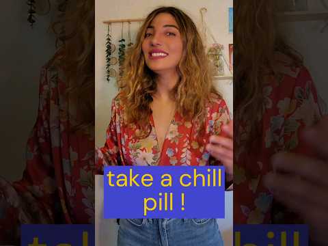 Take a Chill Pill - Learn this American Idiom #englishvocabulary #idiomsandphrases #americanslang