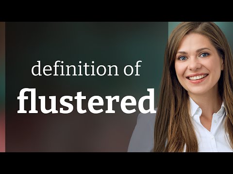 Flustered | what is FLUSTERED definition