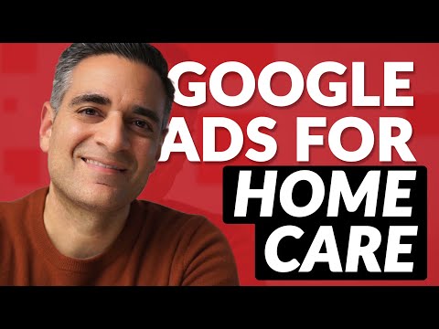 Google Ads for Home Care - 11 Tips to Help You Get Leads