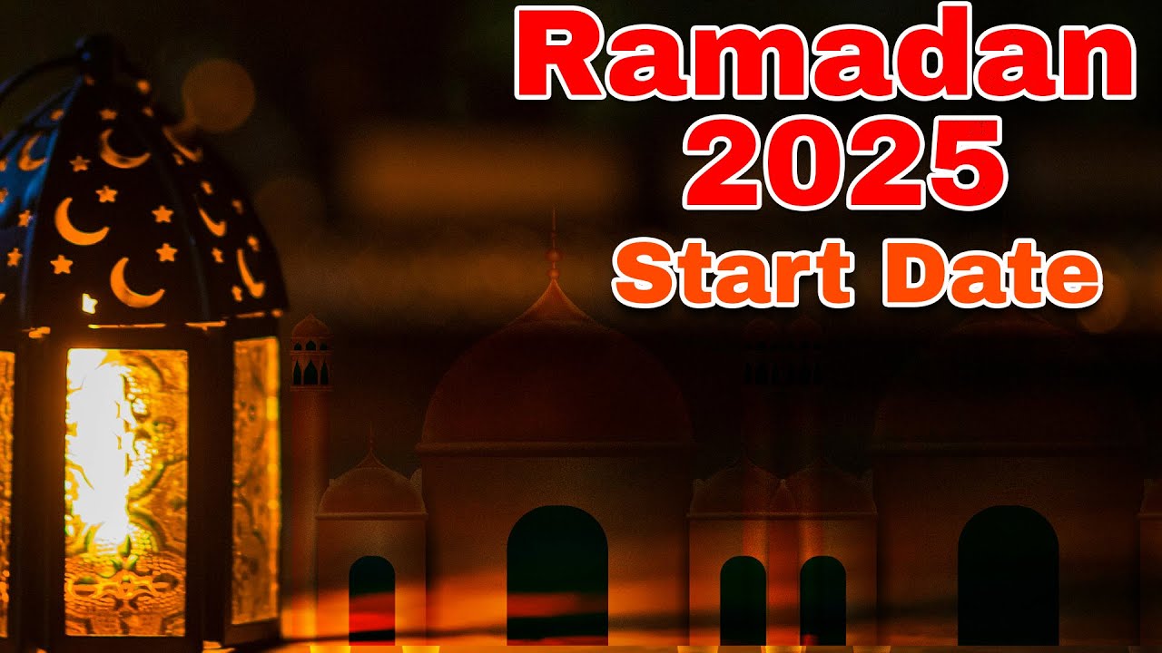 Ramadan 2025 start date First day of Ramadan 2025