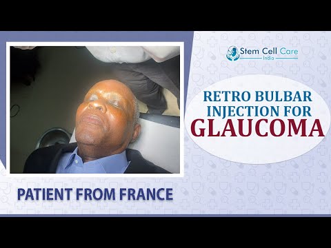 The Patient From France, Retro Bulbar Injection For Glaucoma | Stem Cell Treatment | Exosome Therapy