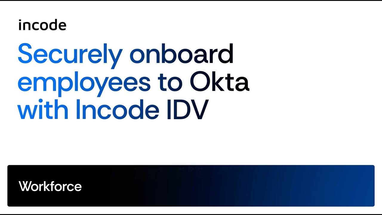 Securely onboard employees to Okta with Incode IDV