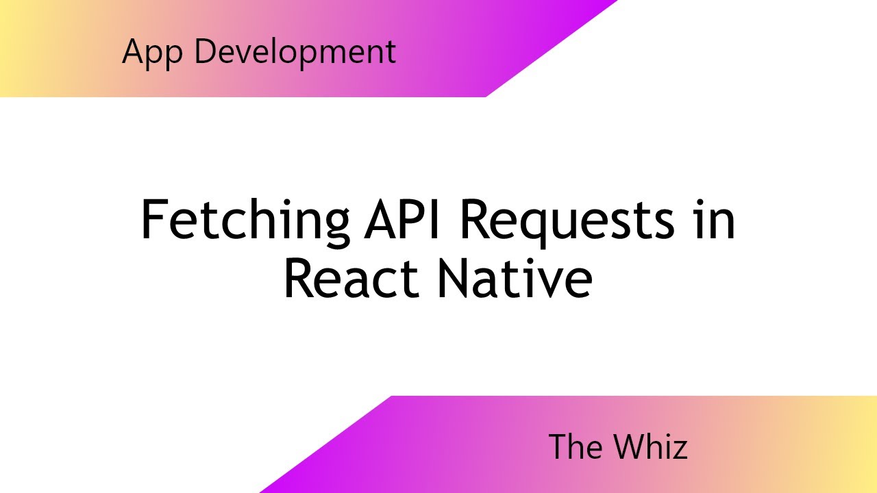 Fetching API Requests in React Native