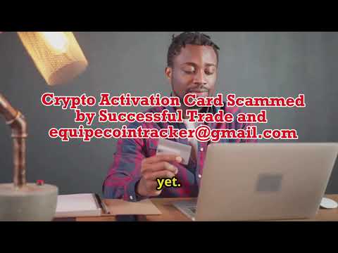 Crypto Activation Card Scam - My Experience