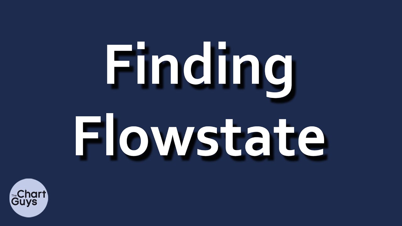 Find your Flow State by ChartGuys.com