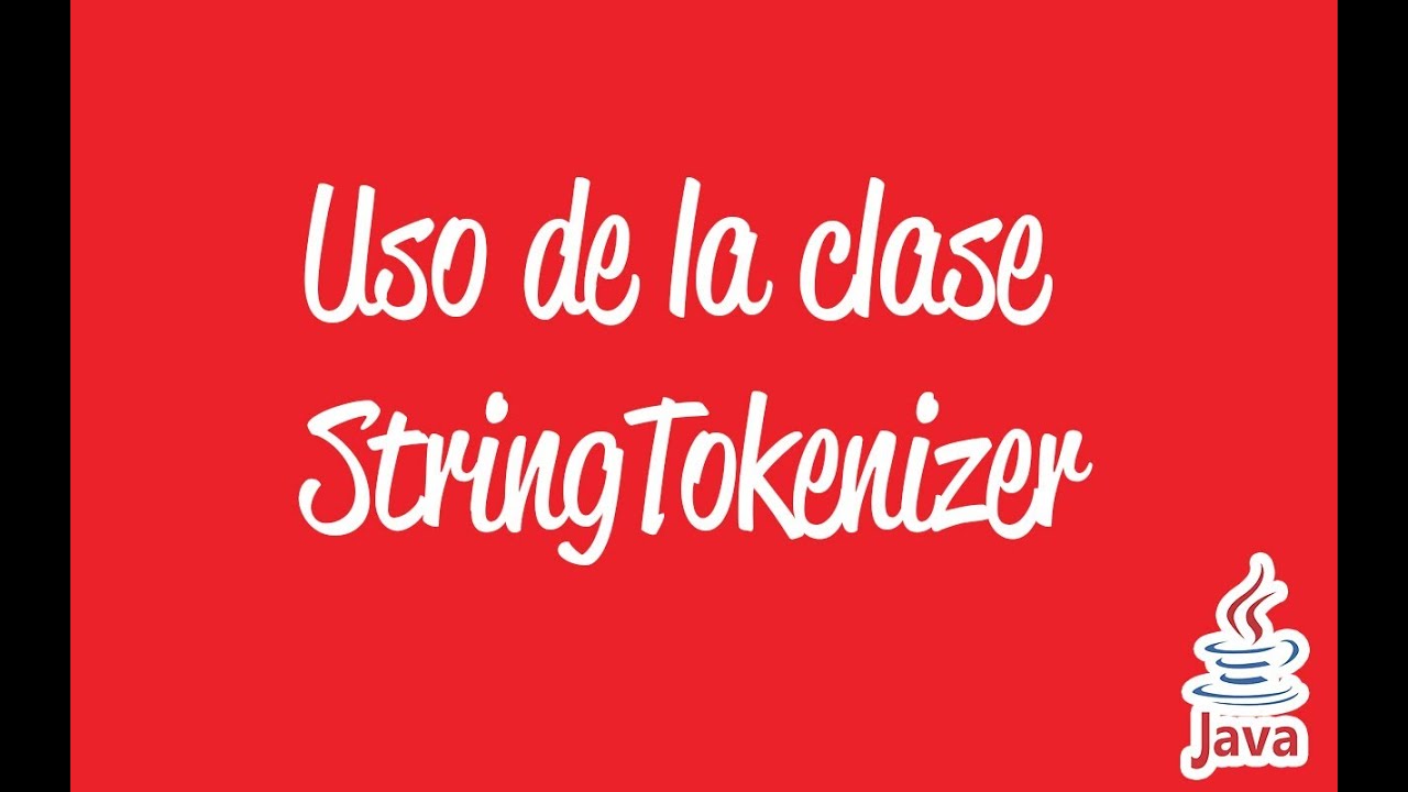 Tutorial Java - Uso de la clase StringTokenizer