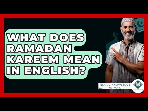 What Does Ramadan Kareem Mean In English? - Islamic Knowledge Network