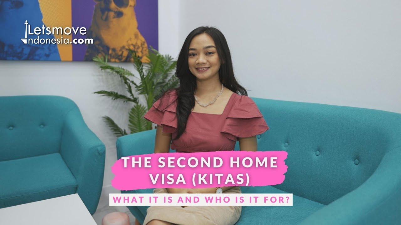 The Second Home Visa (KITAS) - LetsMoveIndonesia