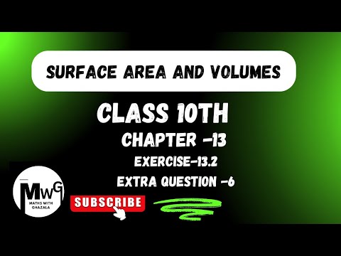 Class 10th Chapter-13, Extra question-6,Ex-13.2,Surface area and volumes