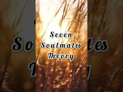7 soulmates theory ππ #soulmate #soulmates #soulmatesigns #didyouknow #didyouknowfacts #truelove