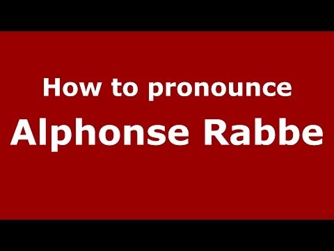How to pronounce Alphonse Rabbe (French/France) - PronounceNames.com