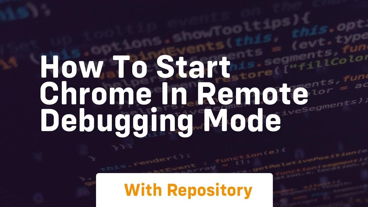 How to start chrome in remote debugging mode