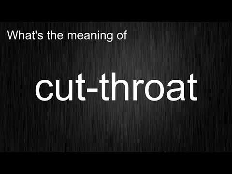 What's the meaning of "cut-throat", How to pronounce cut-throat?