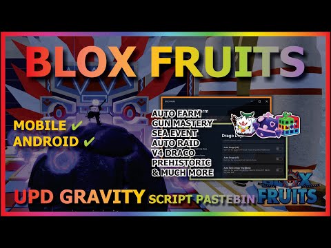 BLOX FRUITS Script No Key UPDATE GRAVITY AUTO FARM, AUTO RAID, MASTERY FARM, V4 DRACO, SEA EVENT βοΈβ