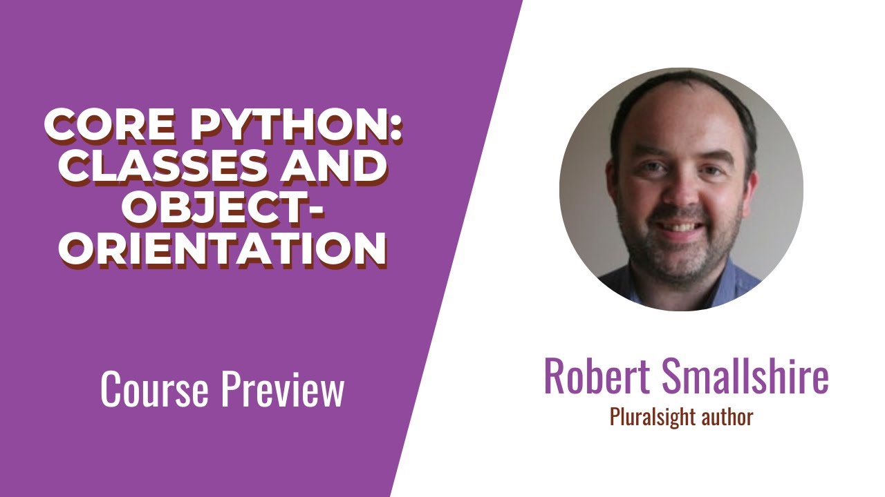 Core Python: Classes and Object-orientation Course Preview