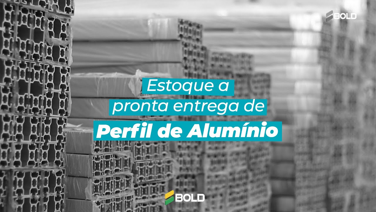 Conheça o estoque de perfis de alumínio da Bold