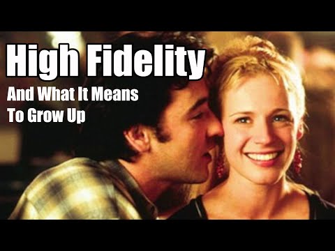 High Fidelity And What It Means To Grow Up
