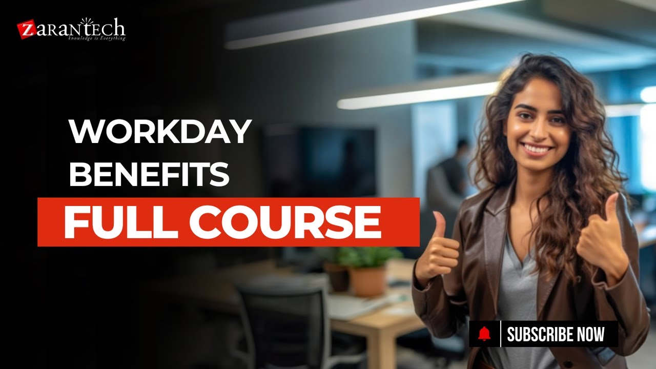 Workday Benefits Full Course | ZaranTech