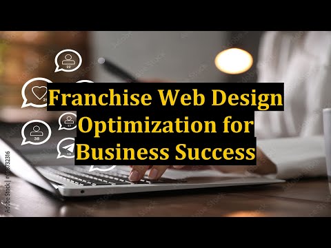 Franchise Web Design Optimization for Business Success