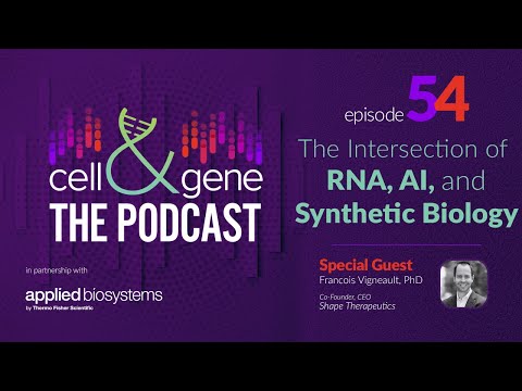The Intersection Of RNA, AI, And Synthetic Biology With Shape Therapeutics' Dr. Francois Vigneault