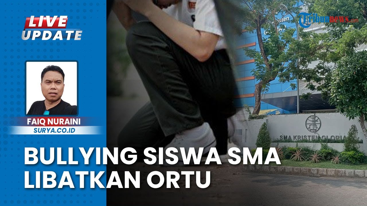 Kasus Bullying di SMA Gloria Surabaya, Wali Murid Paksa Korban Jongkok ...