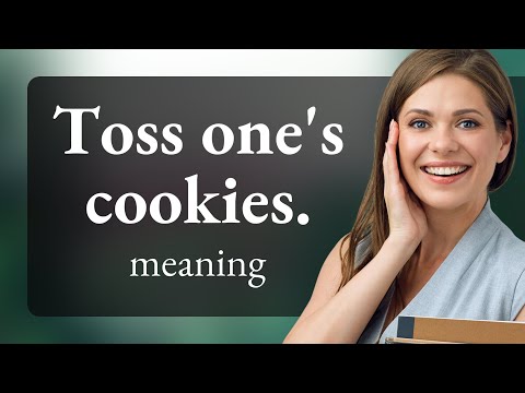 Understanding the Phrase "Toss One's Cookies"