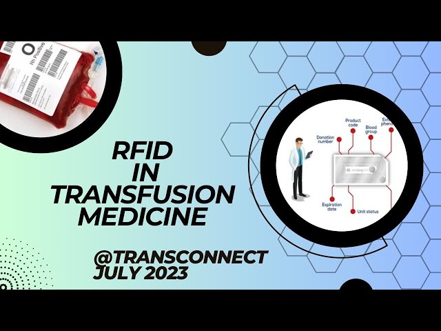 Revolutionizing Transfusion Medicine: The Role of RFID Technology ...