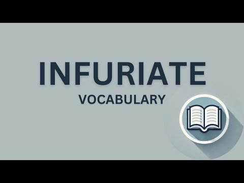 What is the meaning of Infuriate?