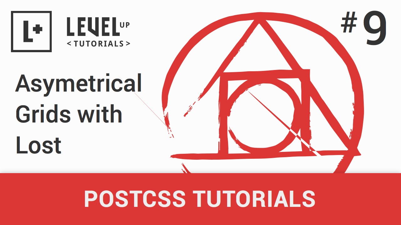 #9 - Asymetrical Grids With Lost - PostCSS Tutorials