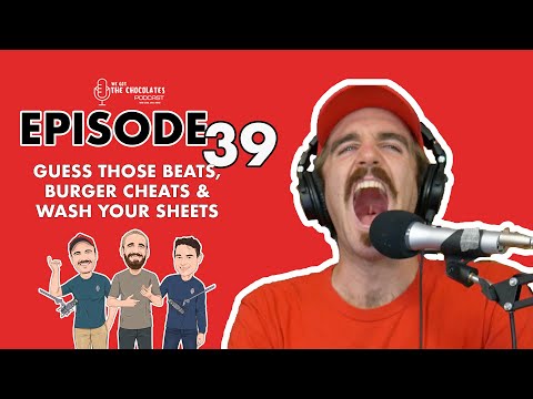 Episode 39: Guess Those Beats, Burger Cheats & Wash Your Sheets
