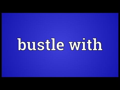 Bustle with Meaning