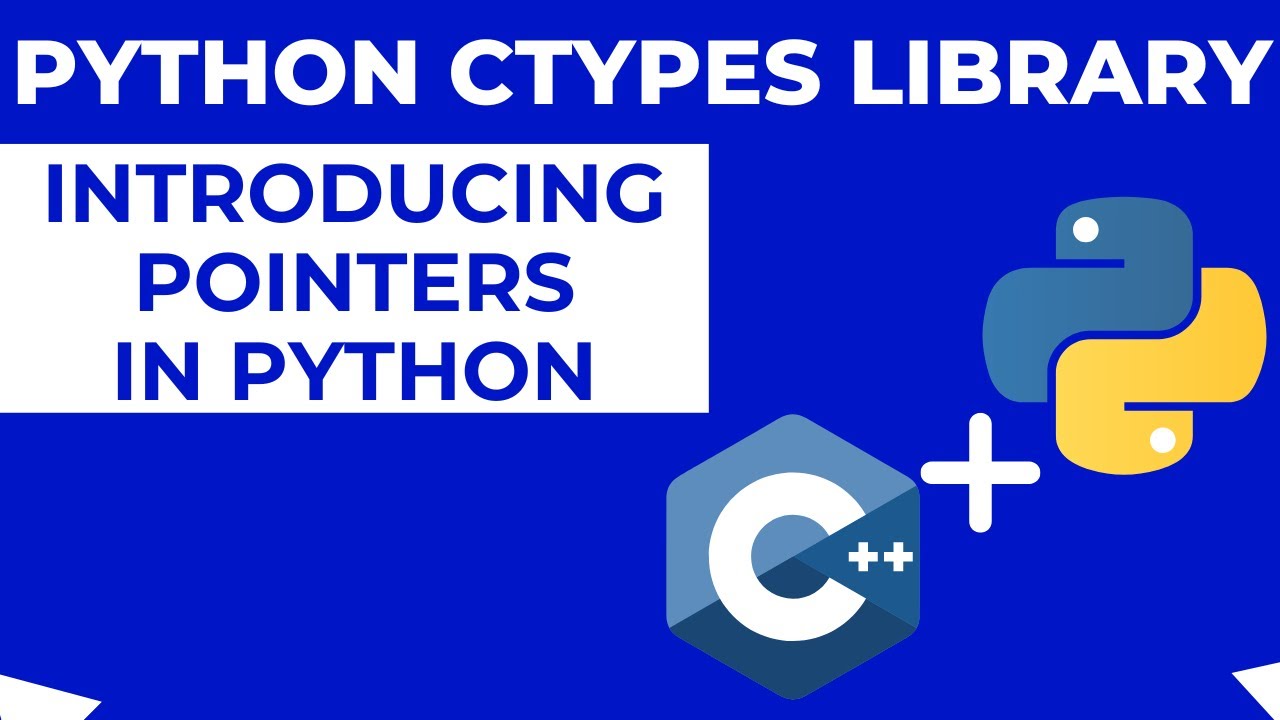 Introducing Pointers in Python using the Ctypes Library