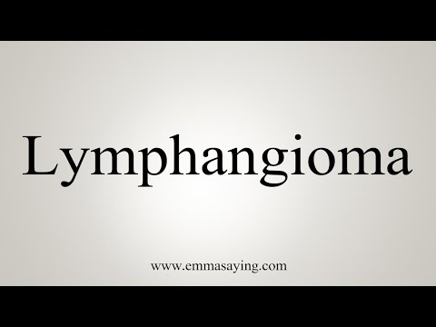 How To Say Lymphangioma